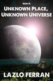 Unknown Place, Unknown Universe by Lazlo Ferran | Goodreads