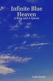 Infinite Blue Heaven - A King and A Queen by Lazlo Ferran | Goodreads
