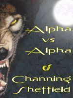 Alpha vs. Alpha by Channing Sheffield | Goodreads