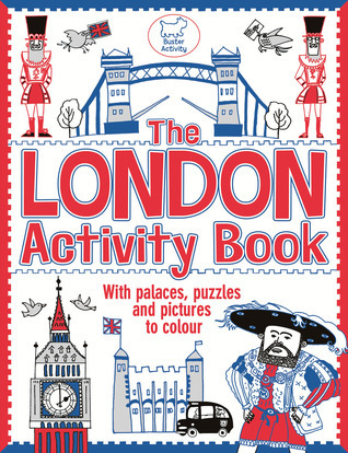 The London Activity Book: With Palaces, Puzzles and Pictures to Colour ...
