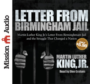 Letter from Birmingham Jail by Martin Luther King Jr. | Goodreads