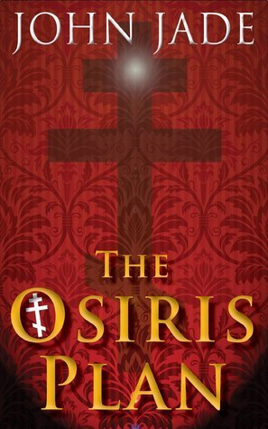The Osiris Plan by John Jade | Goodreads