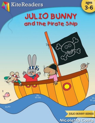 Julio Bunny and the Pirate Ship (Julio Bunny, #2) by Nicoletta Costa ...
