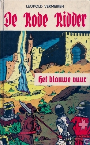 Het Blauwe Vuur (De Rode Ridder, #16) by Leopold Vermeiren | Goodreads