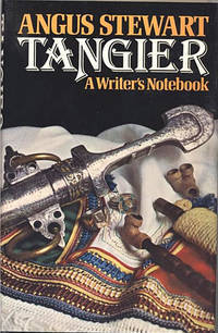 Tangier: A writer's notebook by Angus Stewart | Goodreads