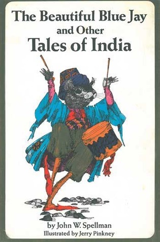 The Beautiful Blue Jay and Other Tales of India by John W. Spellman ...
