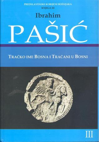 Tračko ime Bosna i Tračani u Bosni by Ibrahim Pašić | Goodreads
