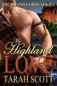 My Highland Love (Highland Lords, #1) by Tarah Scott | Goodreads