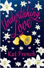 Undertaking Love by Kat French | Goodreads
