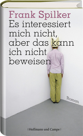 Es interessiert mich nicht, aber das kann ich nicht beweisen by Frank ...