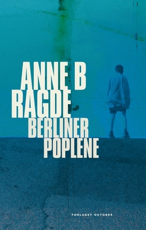 Berlinerpoplene (Familien Neshov, #1) by Anne B. Ragde | Goodreads