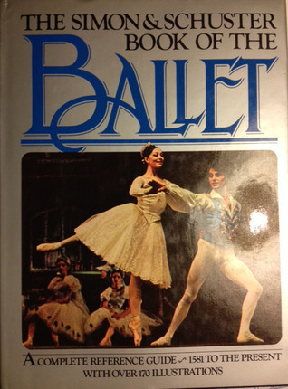 Simon and Schuster Book of Ballet by Simon & Schuster | Goodreads