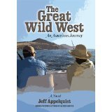 The Great Wild West: An American Journey by Jeff Appelquist | Goodreads