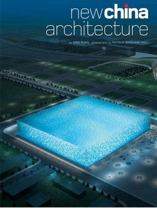 New China Architecture by Xing Ruan | Goodreads