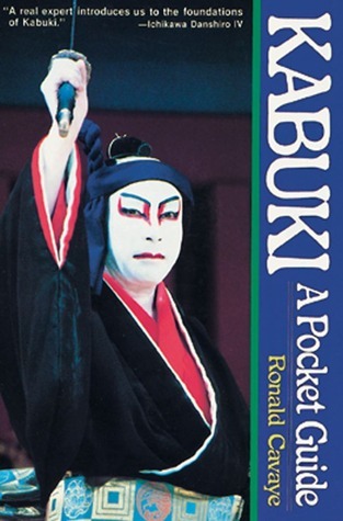 Kabuki: A Pocket Guide by Ronald Cavaye | Goodreads