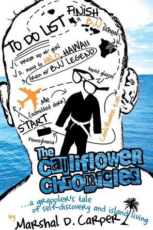 The Cauliflower Chronicles: A Grappler's Tale of Self-Discovery and ...