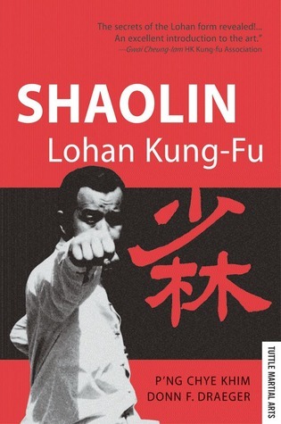 Shaolin Lohan Kung-Fu by P'ng Chye Khim | Goodreads