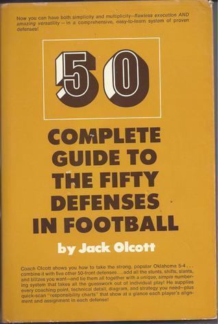 Complete Guide to the Fifty Defenses in Football by Jack Olcott | Goodreads