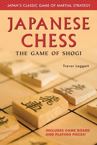 Japanese Chess: The Game of Shogi by Trevor Leggett | Goodreads