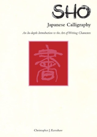 Sho Japanese Calligraphy: An In-Depth Introduction to the Art of ...