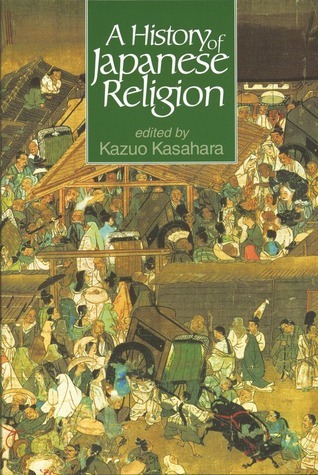 A History of Japanese Religion by Kazuo Kasahara | Goodreads