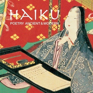 Haiku: Poetry Ancient & Modern by Jackie Hardy | Goodreads