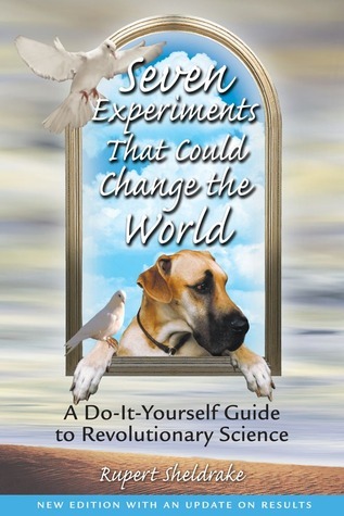 Seven Experiments That Could Change the World: A Do-it-yourself Guide ...
