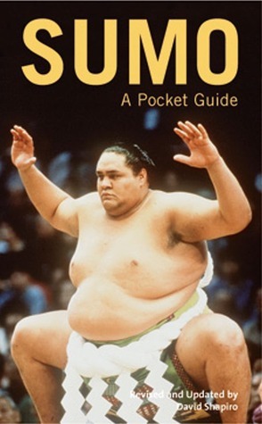 Sumo a Pocket Guide by David Shapiro | Goodreads
