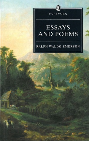 Essays and Poems by Ralph Waldo Emerson by Ralph Waldo Emerson | Goodreads