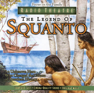 The Legend of Squanto by Focus on the Family | Goodreads