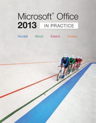 Microsoft® Office 2013: In Practice by Randy Nordell | Goodreads