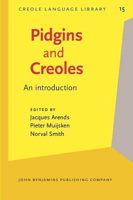 Pidgins and Creoles: An introduction by Jacques Arends | Goodreads