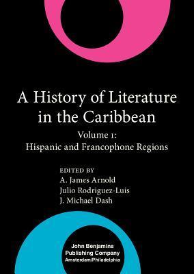 A History of Literature in the Caribbean, Volume 1: Hispanic and ...