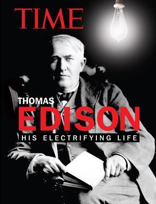 Thomas Edison: His Electrifying Life by Time Inc. | Goodreads