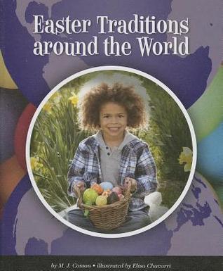Easter Traditions Around the World (World Traditions) by M. J. Cosson ...