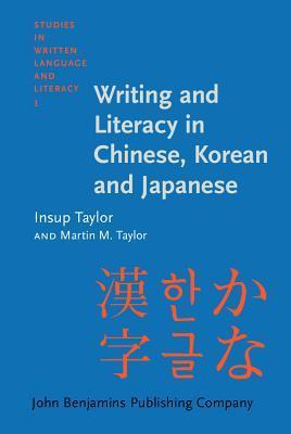 Writing and Literacy in Chinese, Korean and Japanese by Insup Taylor ...