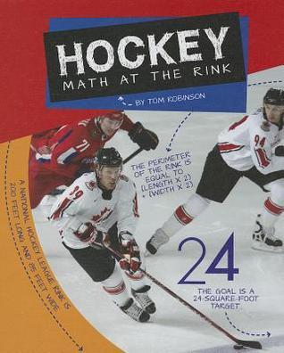 Hockey: Math at the Rink (Math in Sports) by Tom Robinson | Goodreads