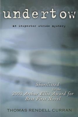 Undertow: An inscpector Stride Mystery by Thomas Rendell Curran | Goodreads