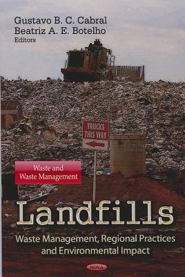 Landfills: Waste Management, Regional Practices and Environmental ...