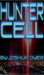 Hunter Cell by Joshua Dyer | Goodreads