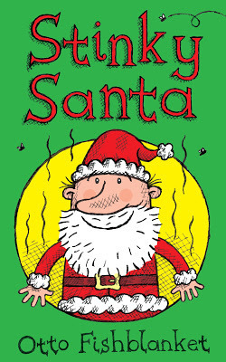 Stinky Santa: A Very Smelly Christmas E-book for Kids by Otto ...