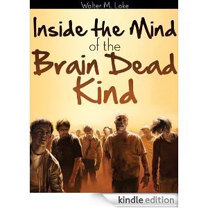Inside The Mind of The Brain Dead Kind by Walter M. Lake | Goodreads