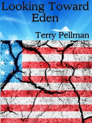 Looking Toward Eden by Terry Pellman | Goodreads