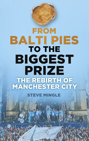 From Balti Pies to the Biggest: The Transformation of Manchester City ...