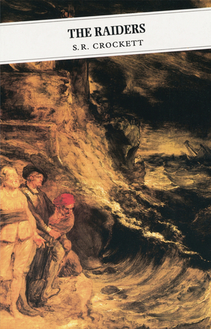 The Raiders: Being Some Passages in the Life of John Faa, Lord and Earl ...