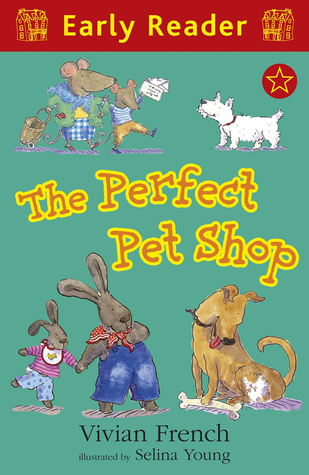 The Perfect Pet Shop (Early Readers) by Vivian French | Goodreads