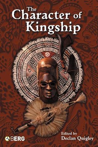 The Character of Kingship by Declan Quigley | Goodreads