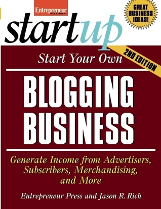 Start Your Own Blogging Business by Entrepreneur Press | Goodreads