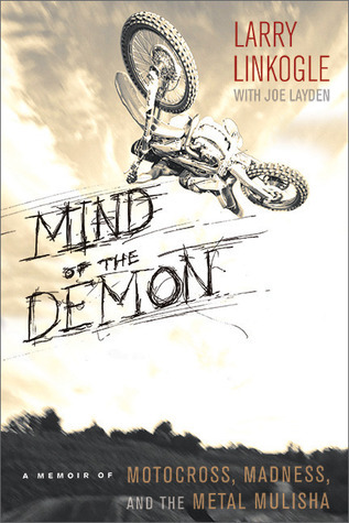 Mind of the Demon: A Memoir of Motocross, Madness, and the Metal ...