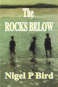 The Rocks Below by Nigel P. Bird | Goodreads